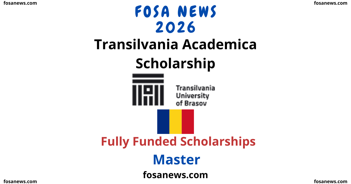 Transilvania Academica Scholarship 2026 - FOSA News